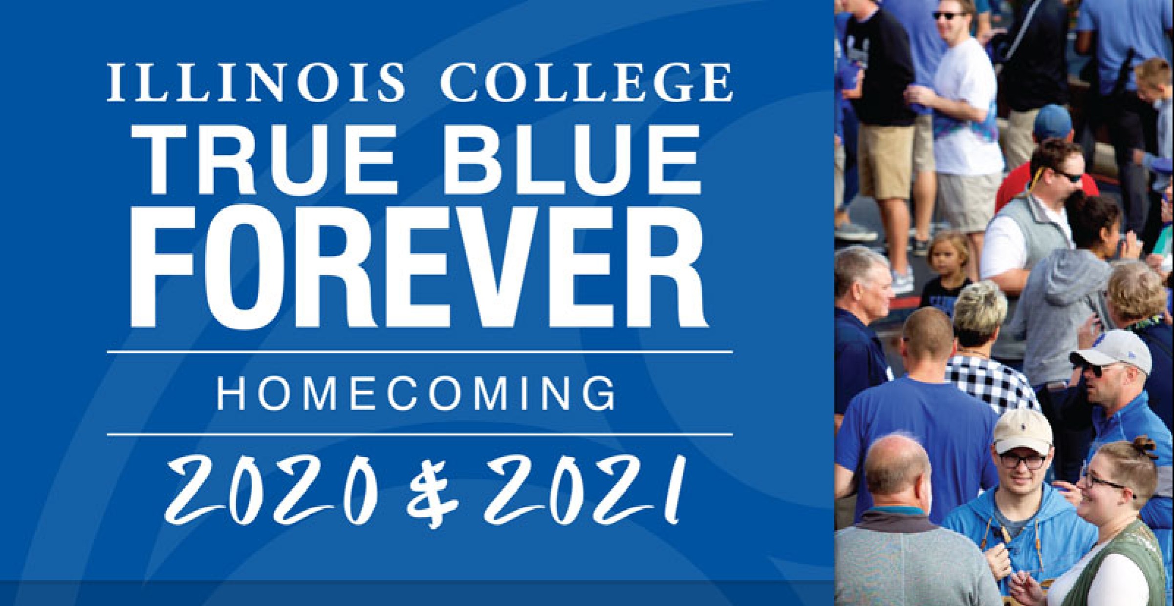 True Blue Forever :: Homecoming 2020 & 2021! | Illinois College